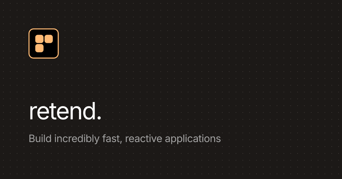 Retend - A simpler way to build user interfaces